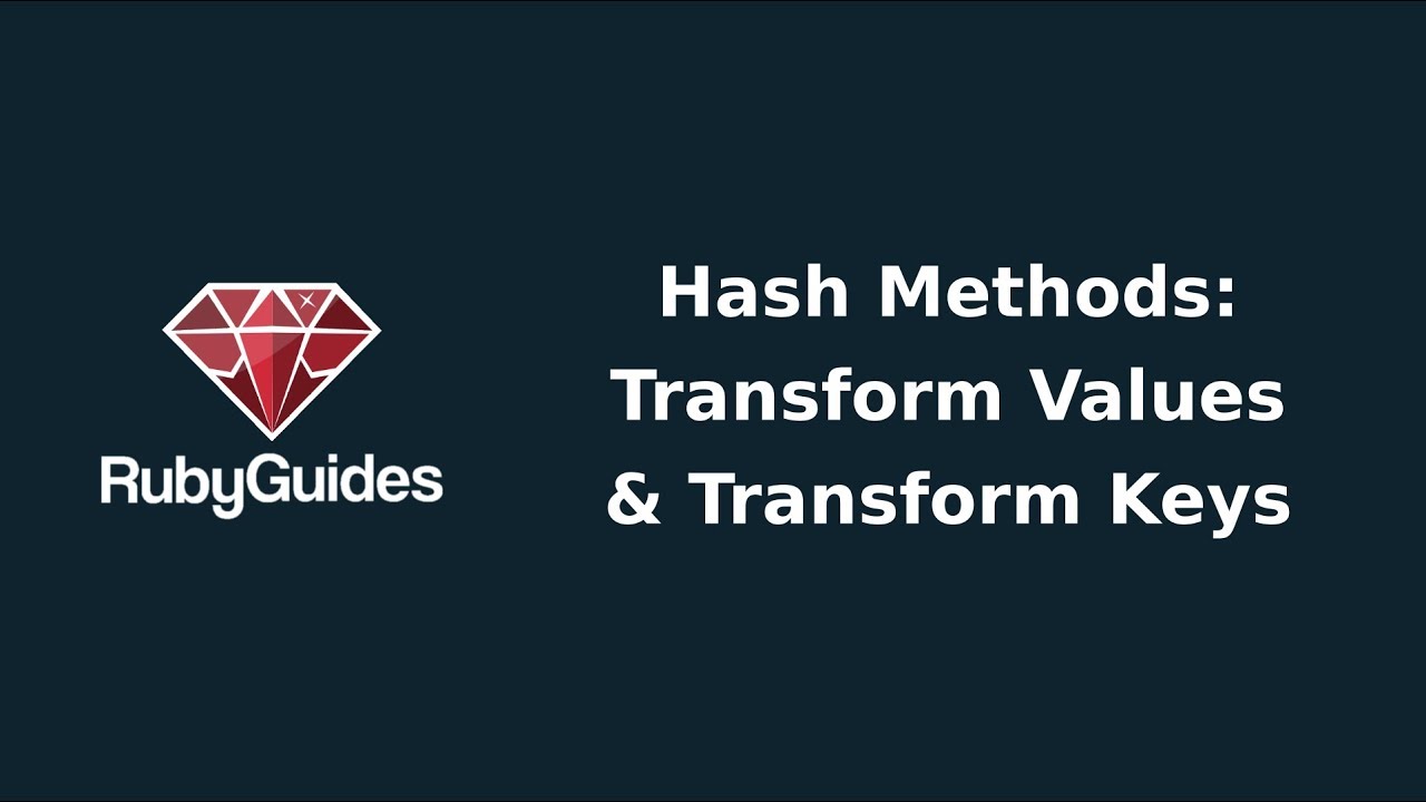 Hash Methods: Transform Values & Transform Keys