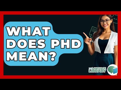 What Does PhD Mean? - The Language Library