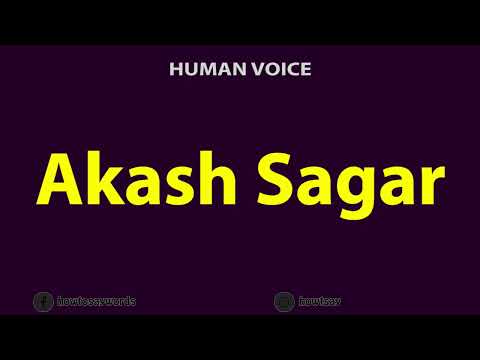 How To Pronounce Akash Sagar