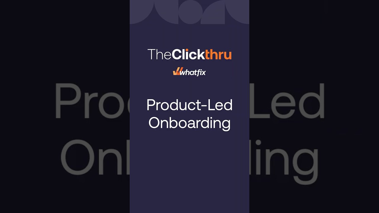 Product-Led Onboarding: The Key to Faster Adoption