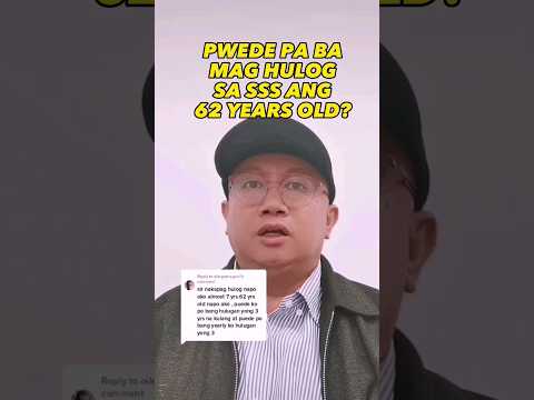 🔴 PWEDE PA BA MAG HULOG SA SSS KUNG 62 YEARS OLD NA?