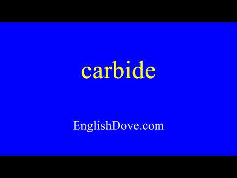 How to pronounce carbide in American English