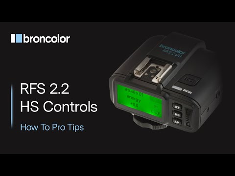 RFS 2.2 Transmitter HS Controls | broncolor How To - Pro Tips