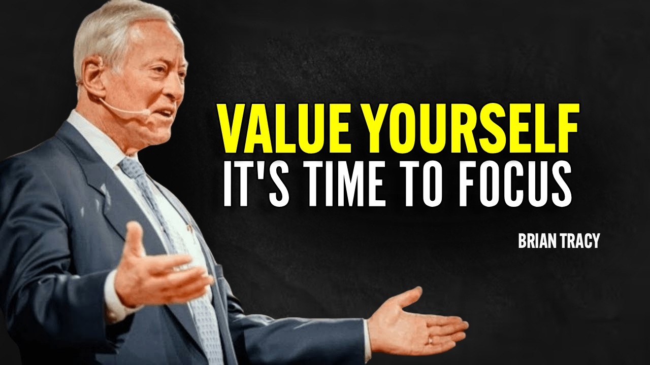 Value yourself it's time to focus  - Brian Tracy Motivation