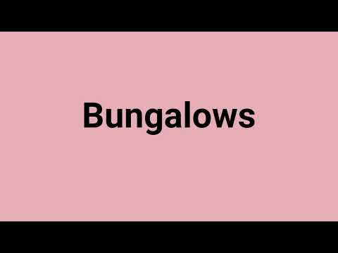 'Bungalows' Meaning and Pronunciation