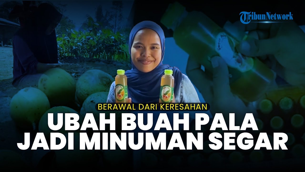 Berawal dari Keresahan, Fitri Indah Rizki asal Bogor Sulap Buah Pala ...