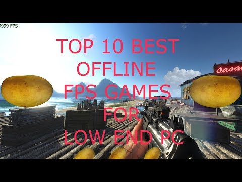 TOP 10 BEST OFFLINE FPS GAMES FOR LOW END PC IN 2019