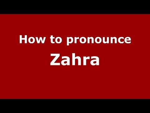 How to pronounce Zahra (Arabic/Morocco) - PronounceNames.com