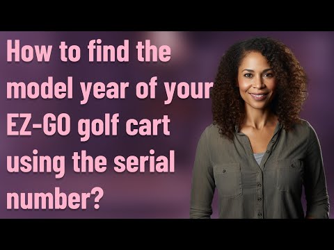 How to find the model year of your EZ-GO golf cart using the serial number?