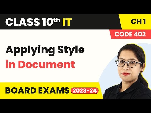 Unit 1 Digital Documentation (Advanced) Applying Style in Document | Class 10 IT Code 402 (2022-23)