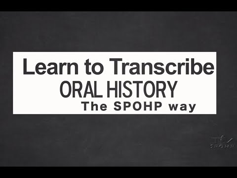 Learn to Transcribe Oral History the SPOHP Way
