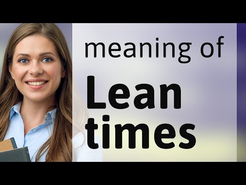Exploring the Phrase "Lean Times"