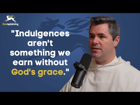 Indulgences: Gifts of the Creator | Fr. Patrick Briscoe & Fr. Gregory Pine