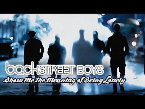 [4K] Backstreet Boys - Show Me the Meaning of Being Lonely (Music Video)