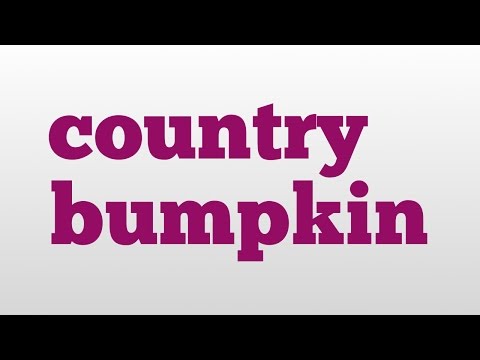 country bumpkin meaning and pronunciation