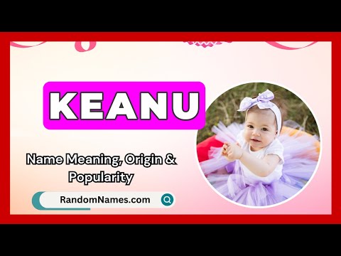 Keanu - Baby Girl Name Meaning, Origin & Popularity - RandomNames.com