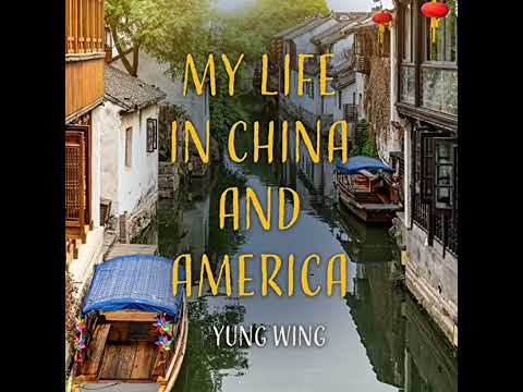 My Life in China and America Audiobook by Yung Wing