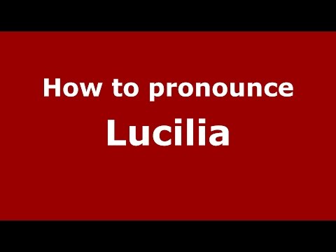 How to pronounce Lucilia (Brazilian Portuguese/Brazil) - PronounceNames.com