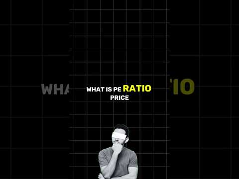 WHAT IS P/E RATIO?