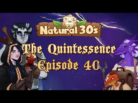 The Quintessence: A Sammantis Chronicle || Session 40: Honor and Departure