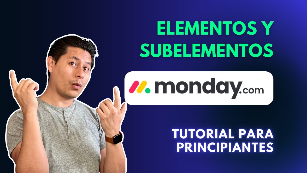 monday.com Tutorial (2024) in Spanish: Elements and Subelements