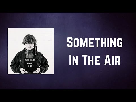 Jamie Webster - Something In The Air (Lyrics)