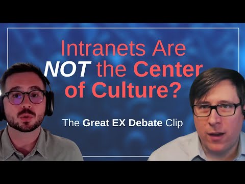 Is the Intranet the Centre of Culture? - Great EX Debate Clip