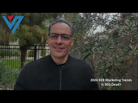 B2B Marketing Trends 2024: #6 The Death of SEO