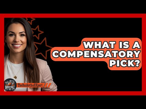 What Is A Compensatory Pick? - The Basketball Xpert