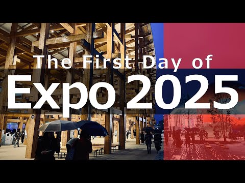 EXPO 2025 on the First Day │ Osaka Kansai Japan
