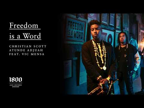 āFreedom is a Wordā by Christian Scott aTunde Adjuah ft. Vic Mensa