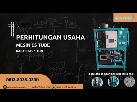 Perhitungan Peluang Usaha Es Kristal dengan Mesin Es Tube 1 Ton