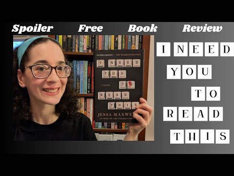 Book Review: I Need You To Read This by Jessa Maxwell (spoiler free)