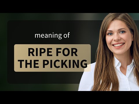 Understanding "Ripe for the Picking": An English Phrase Explained