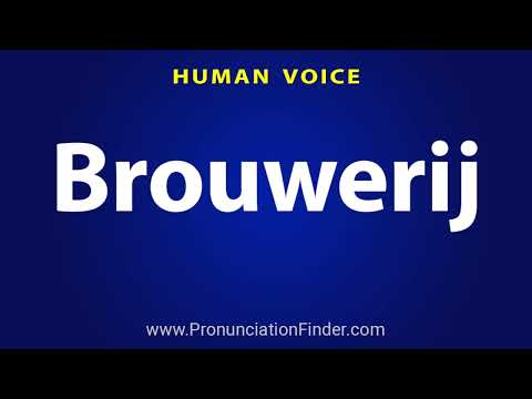 How To Pronounce Brouwerij