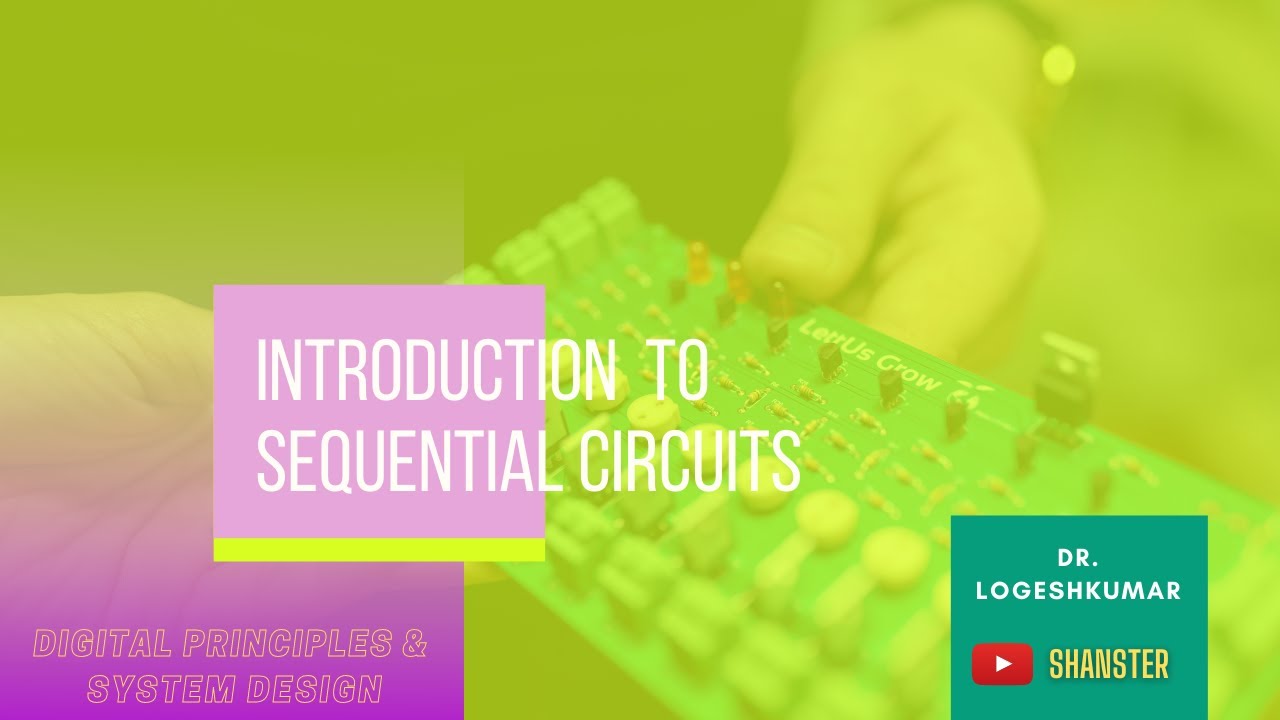 Sequential Logic Circuits Intro | Unit 3