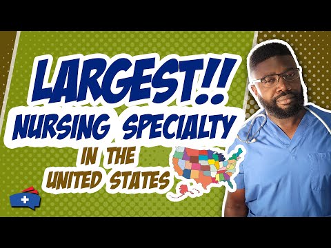 What is the Largest Nursing Specialty in the U.S.?