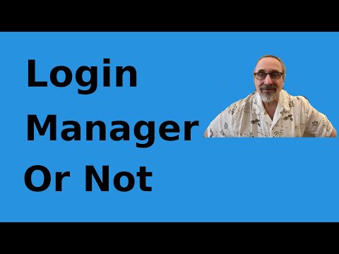 Login Manager or Not