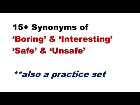 15+ Synonyms of BORING, INTERESTING, SAFE & UNSAFE (also a practice set)
