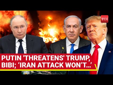Putin’s SHOCKING ’Threat’ To Trump, Netanyahu After Iran Nuclear Sites Attack; Meets Khamenei Aide