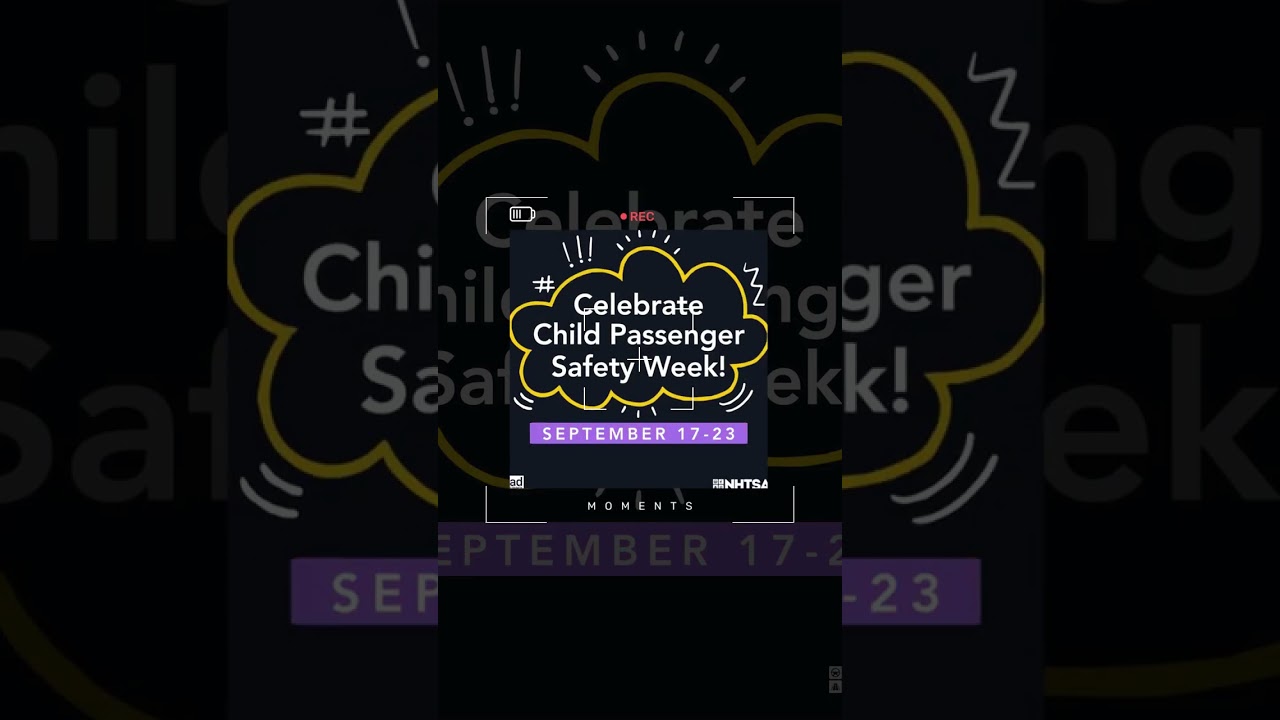It’s Child Passenger Safety Week!
