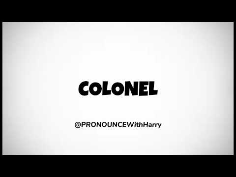 How To Pronounce The Word COLONEL