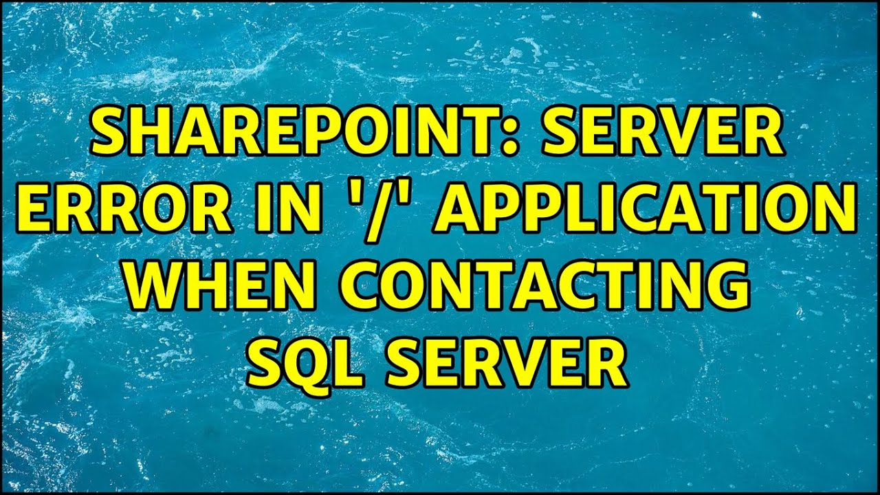 Sharepoint: Server Error in '/' Application when contacting SQL server