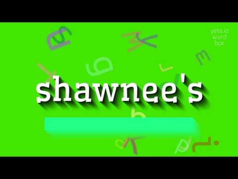 How to say "shawnee's"! (High Quality Voices)