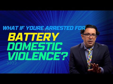 What to Do If You're Arrested for Battery Domestic Violence: Lawyer Pro Tips