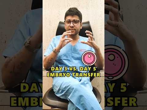 Which embryos have the higher chance to fertilize in the uterus, Day 3 or Day 5? -Dr Jay Mehta