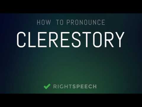 Clerestory - How to pronounce Clerestory