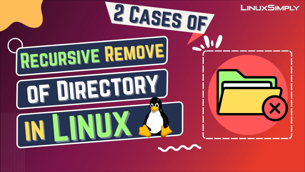 How to Remove Directory Recursively in Linux | LinuxSimply