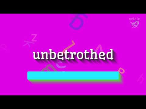 HOW TO PRONOUNCE UNBETROTHED? #unbetrothed