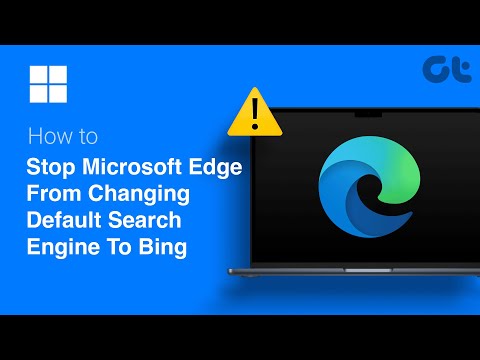 How to Stop Microsoft Edge From Changing Default Search Engine To Bing On Windows | Guiding Tech